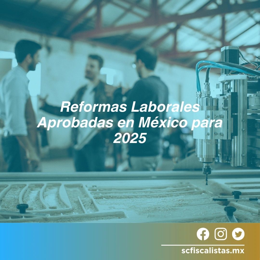 Reformas Laborales Aprobadas en México para 2025